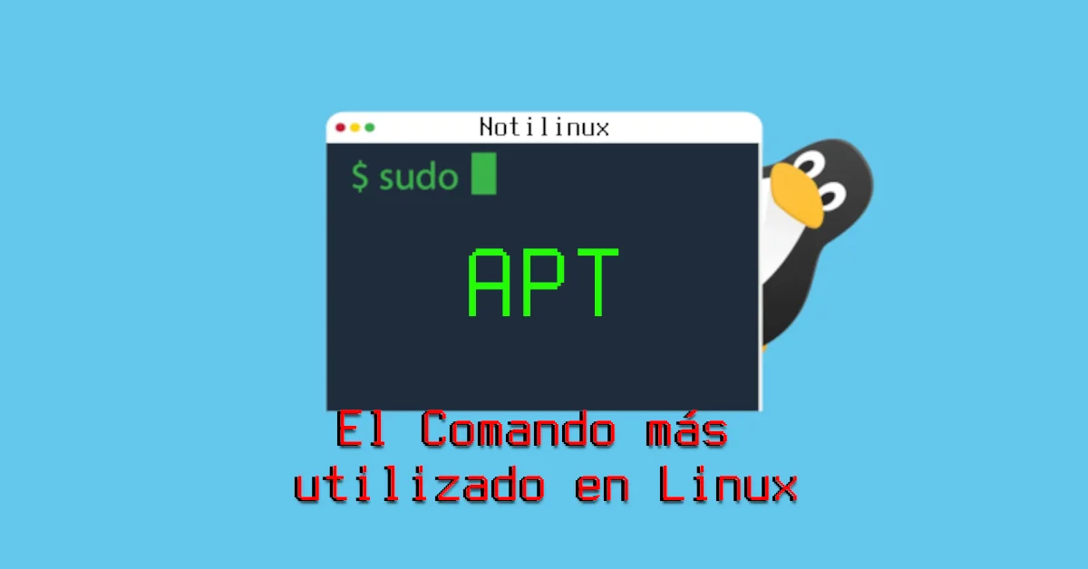 APT a fondo! Jugando con el comando más utilizado en Linux. - NotiLinux.com