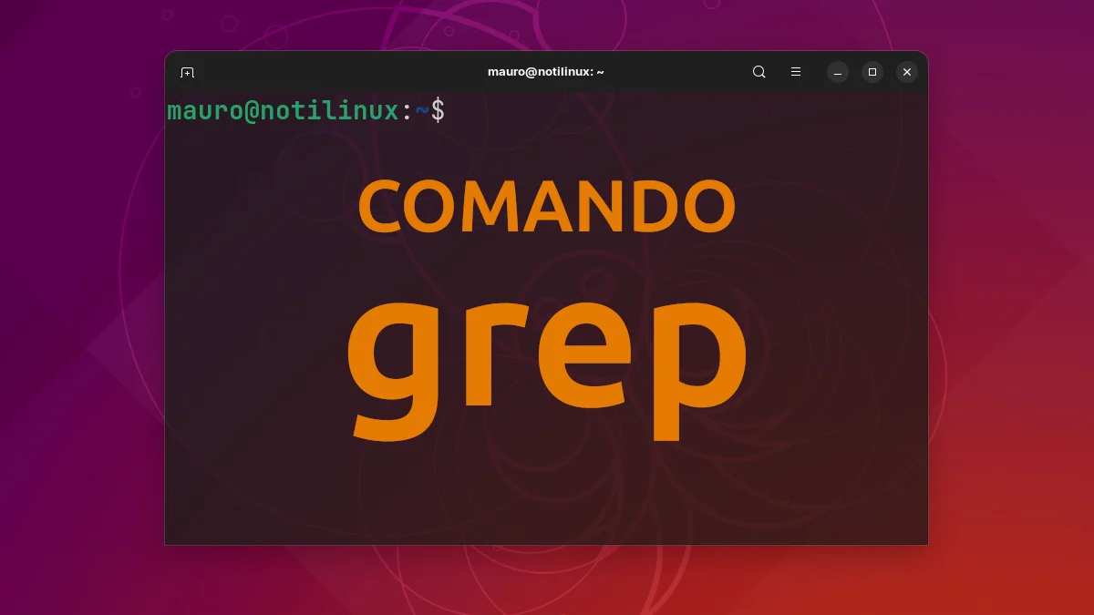 ¿Cómo usar grep en Linux? guía completa y ejemplos de uso - NotiLinux.com